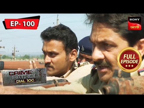 The Death Of Innocence | Crime Patrol Dial 100 - Ep 100 | Full Episode | 10 June 2023