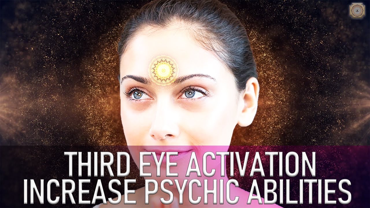 Achieve Third Eye Activation Power | Increase Psychic Abilities ...