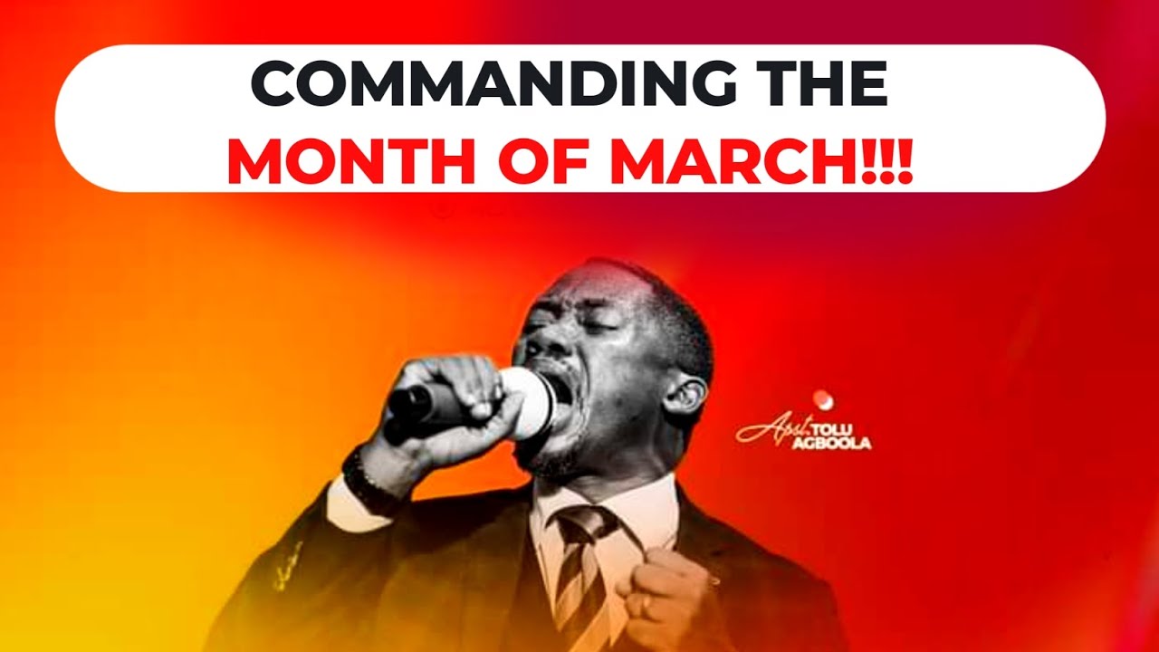 Special Prophetic Prayers For The Month Of March || Apostle Tolu ...