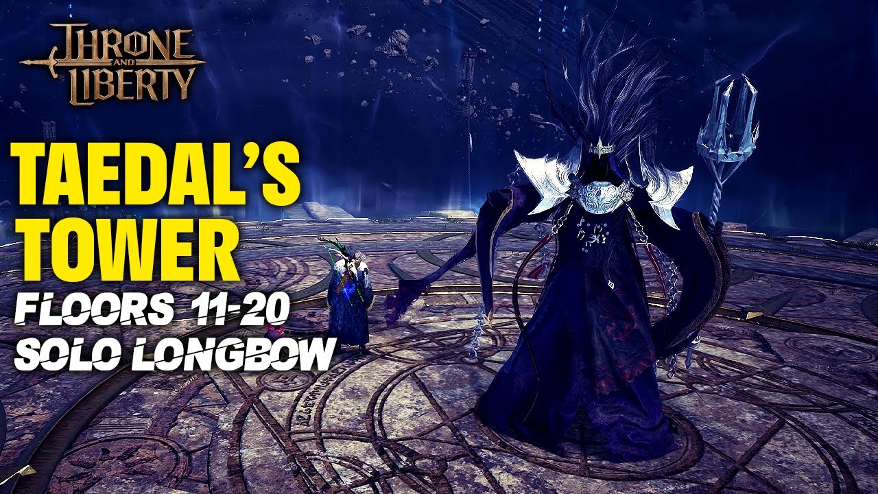 Throne and Liberty Taedal's Tower Floors 11 - 20 | Solo Tower | Longbow ...