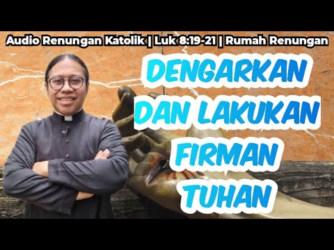 Dengarkan dan Lakukan Firman Tuhan | Romo Givan Patty, MSC | California ...
