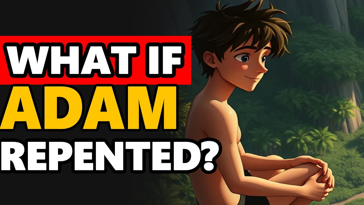 WHAT IF ADAM REPENTED? FIND OUT IN THIS VIDEO - YouTube