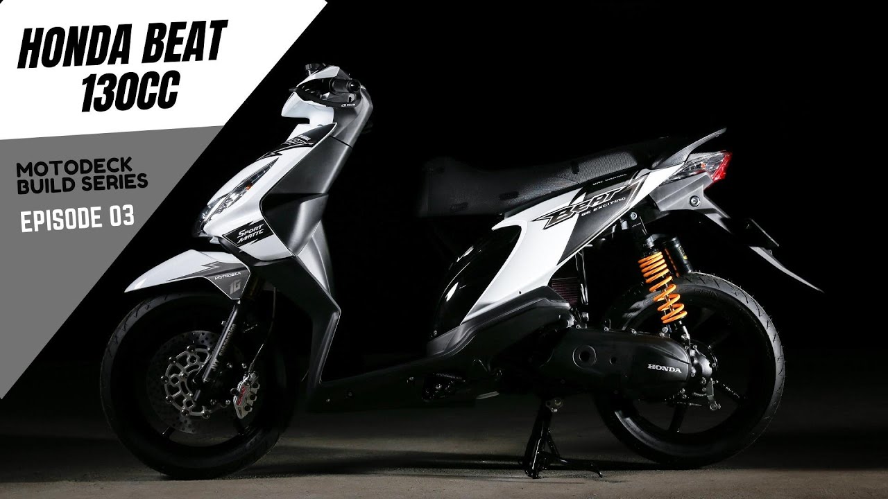 BEAT 130CC| MOTODECK BUILD SERIES EPI03 - YouTube
