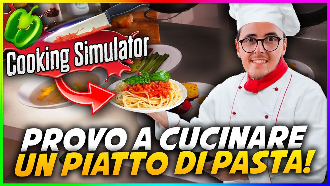 PROVO A CUCINARE UN PIATTO DI PASTA - Cooking Simulator - YouTube