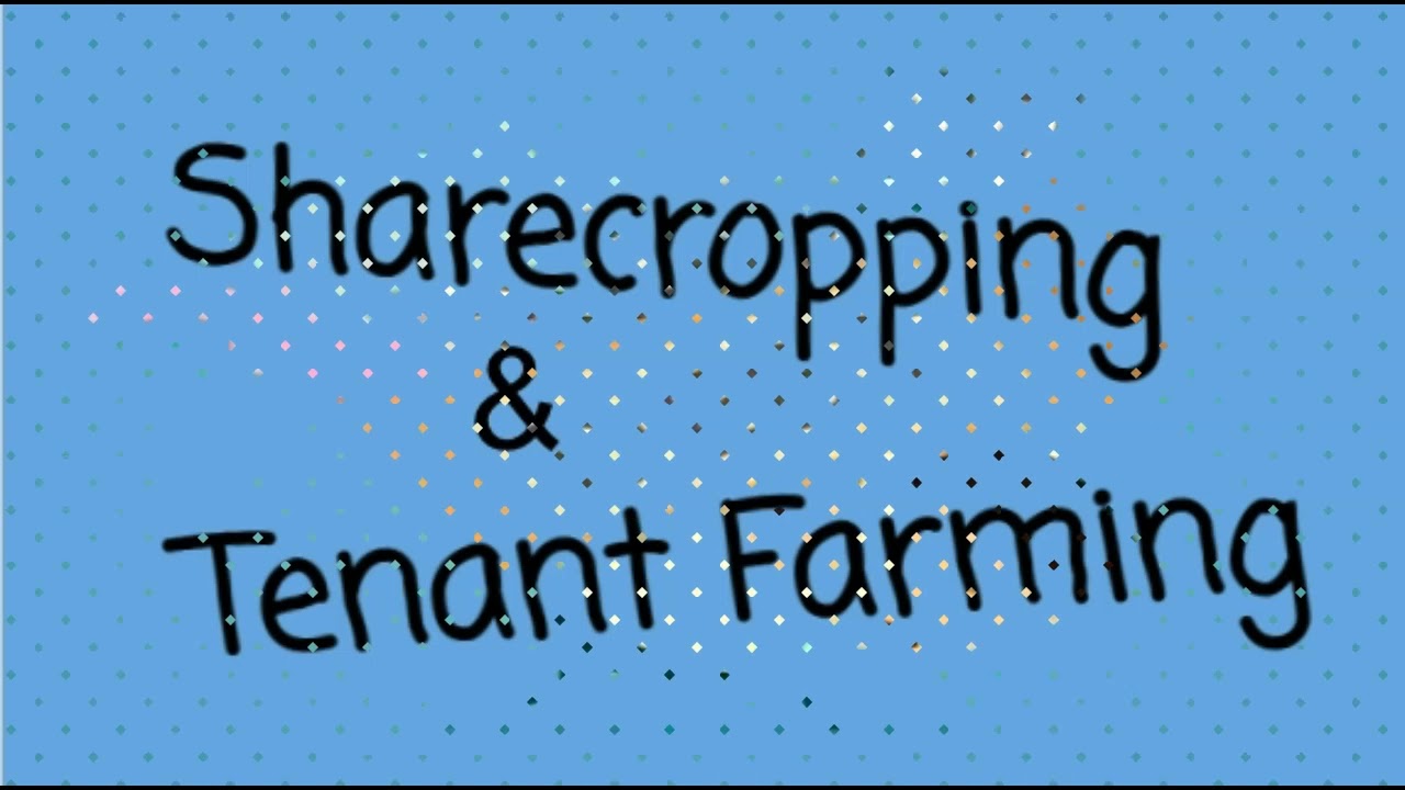 Sharecropping And Tenant Farming