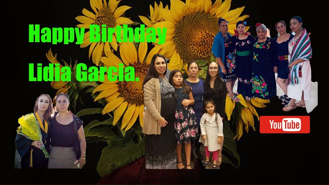 Happy Birthday Lidia Garcia - YouTube