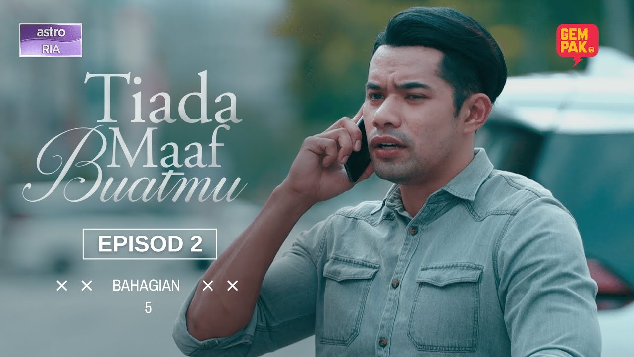 Tiada Maaf Buatmu - EP2 | Bahagian 5 - YouTube