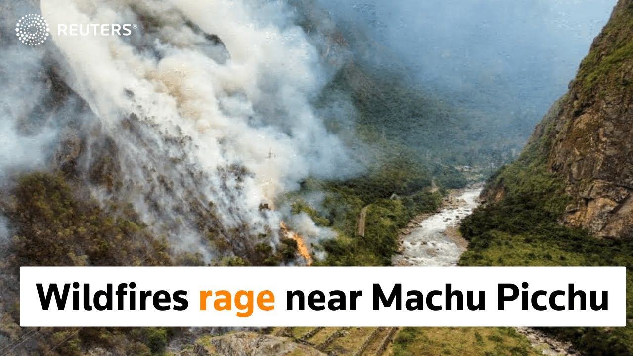 Wildfires rage near Machu Picchu archaeological site - YouTube