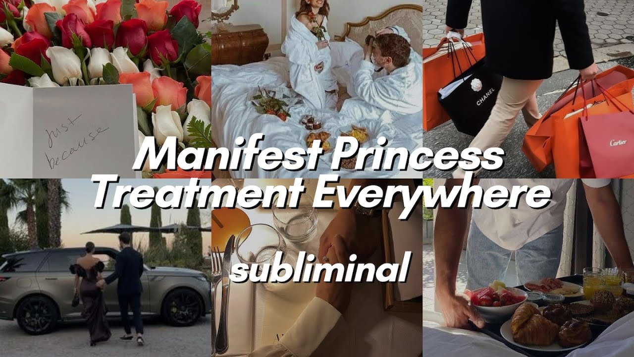 Manifest Princess Treatment Everywhere and from Everyone! # ...