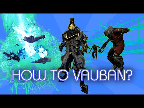 Warframe - How To Vauban? A Detailed look at Vauban!