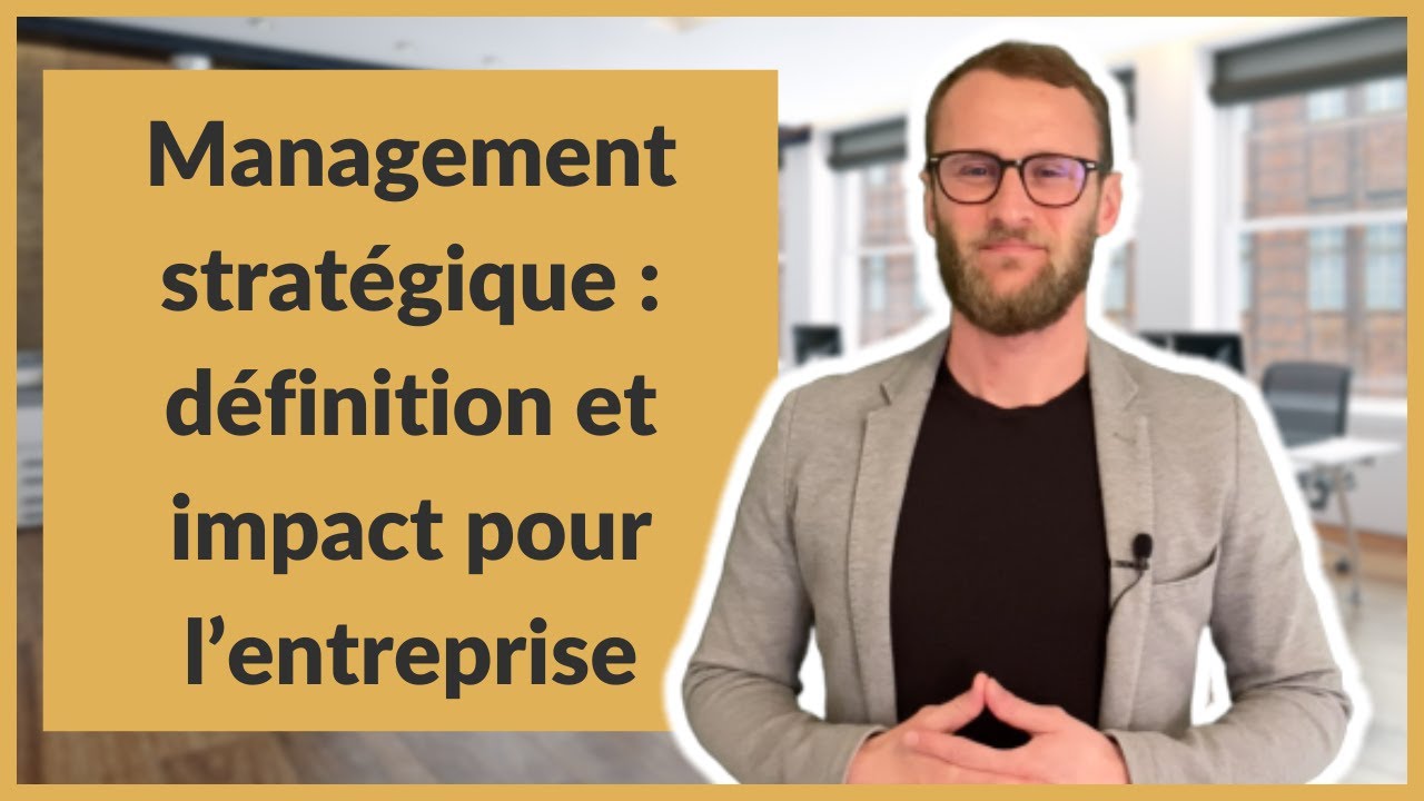 Management stratégique : définition et impact pour l’entreprise - YouTube