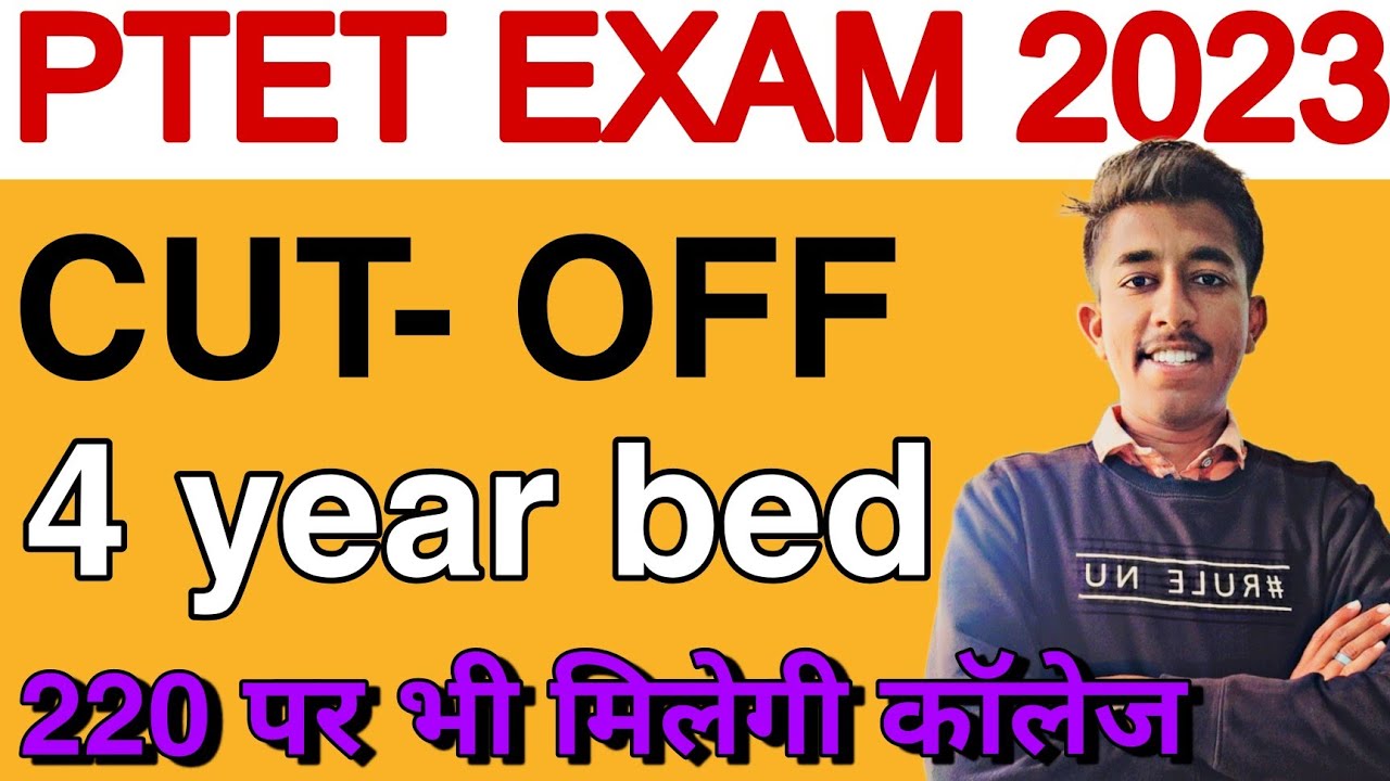 Ptet Cut Off 2023 Ptet 4 Year Cut Off 2023 Ba Bed Bsc Bed Cut Off
