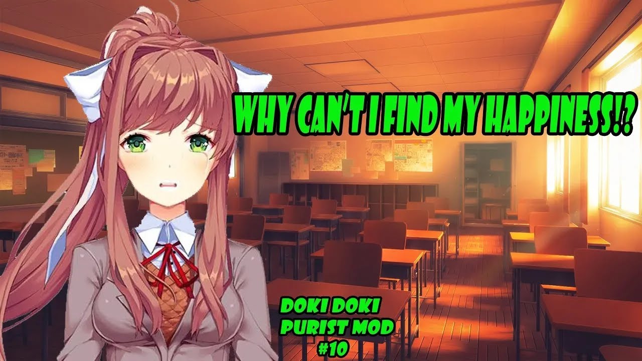 MONIKA'S CRUSHING SADNESS(Doki Doki Purist Mod#10 MONIKA ROUTE) - YouTube