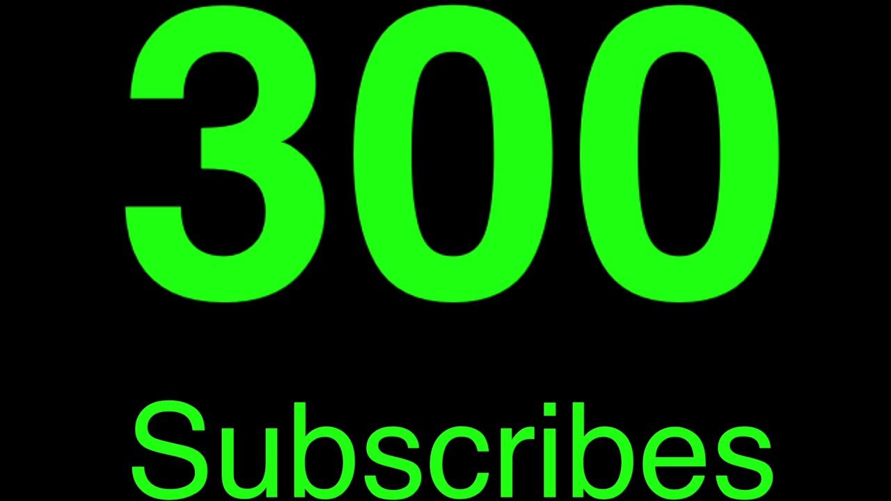 300 Subscribers! #1 - YouTube