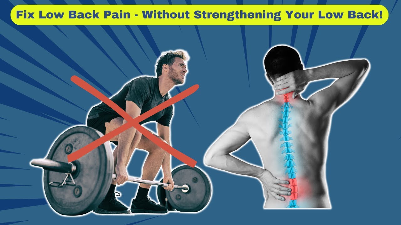 Fix Low Back Pain - Without Strengthening Your Low Back (A MUST SEE ...