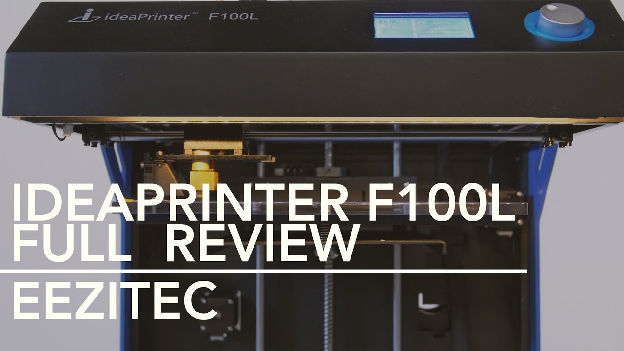3D Print BIG w/ The ideaPrinter F100L | Eezitec - YouTube