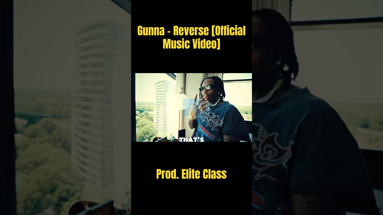Gunna - Reverse [Official Music Video] (Prod. Elite Class) 🔥#gunna #ysl ...
