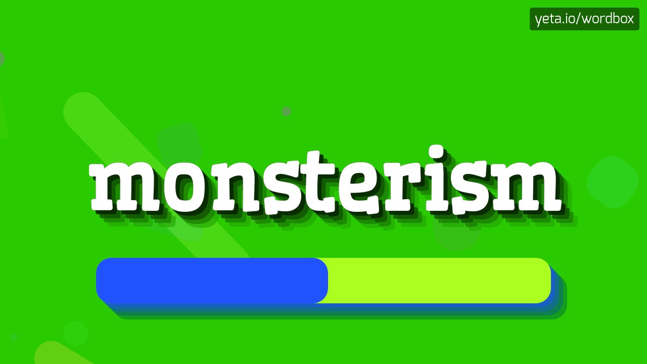 MONSTERISM - HOW TO PRONOUNCE IT!? - YouTube