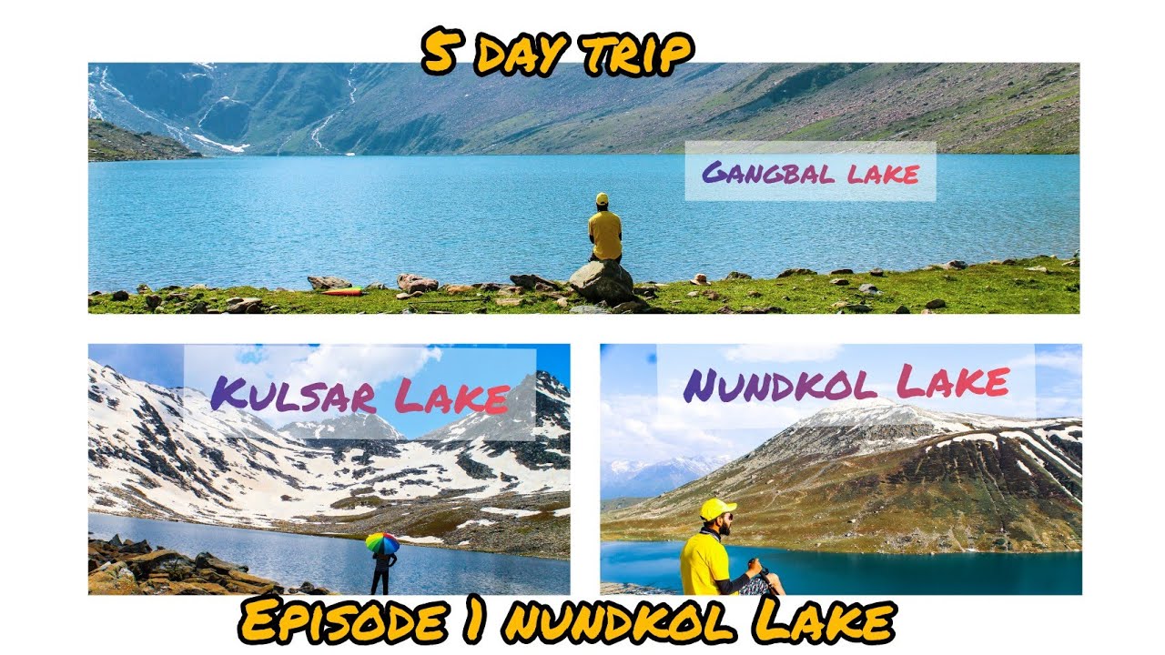 5 day trip to Gangbal lake, nundkol lake, kulsar Lake, episode1 nundkol ...