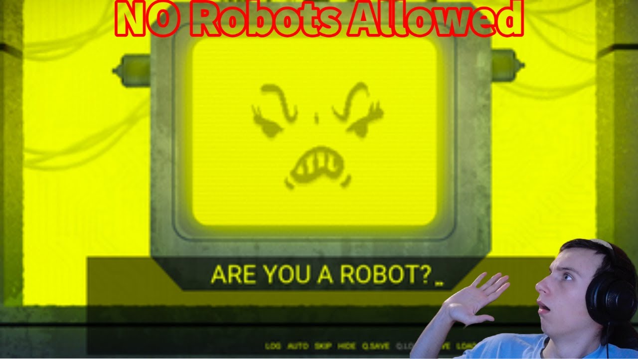 PLEASE IM NOT A ROBOT, LET ME IN | NO ROBOTS ALLOWED - YouTube