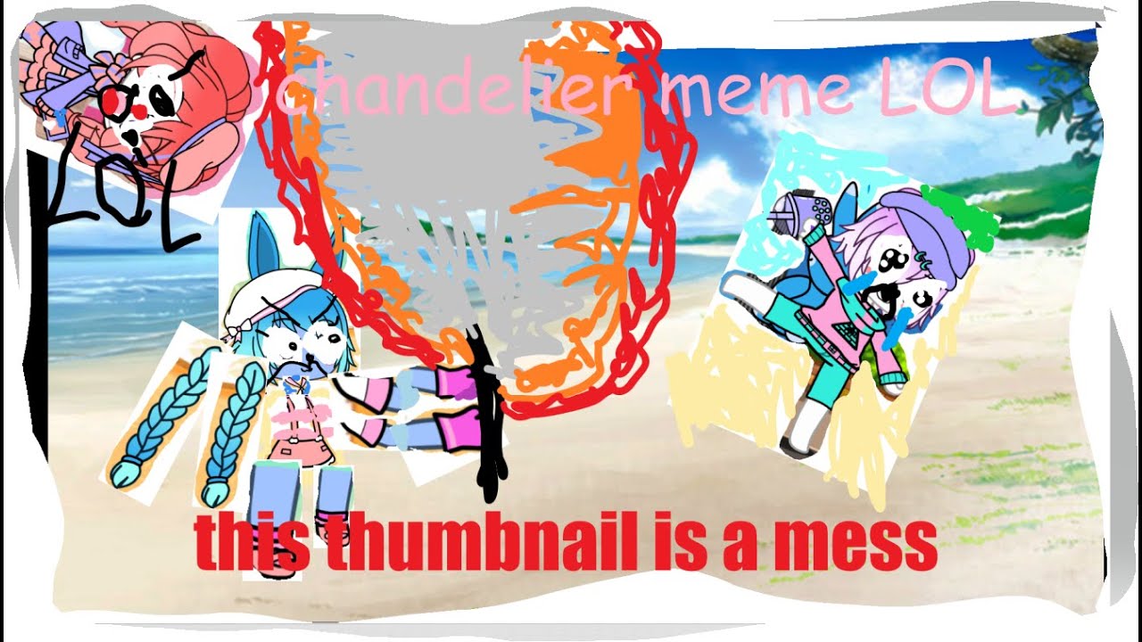 chandelier meme (gift for imnotreal) - YouTube