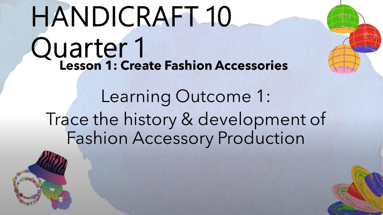 HANDICRAFT 10 | Quarter 1 | Lesson 1 | LO1 Trace the history ...