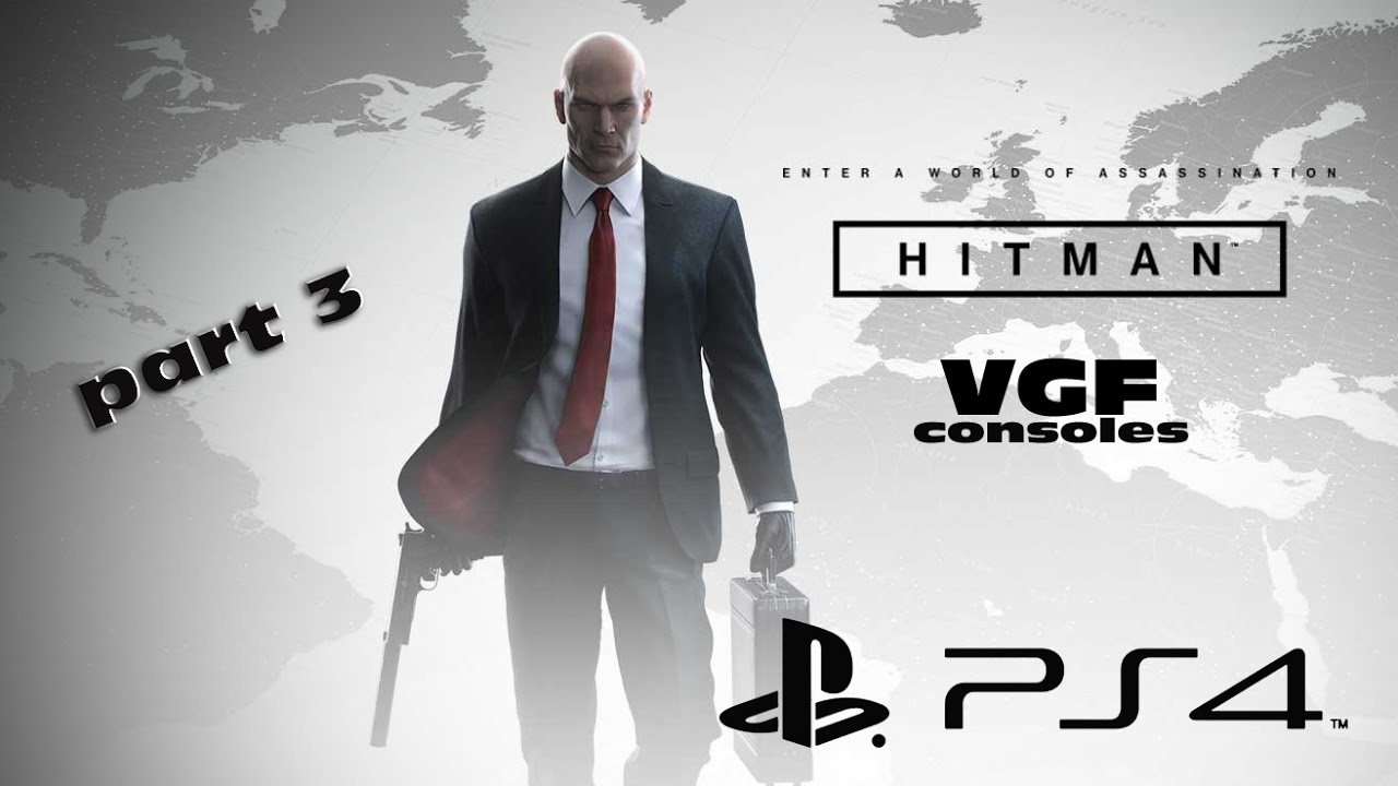 Hitman the complete first season VGF consoles part 3 PS4 - YouTube