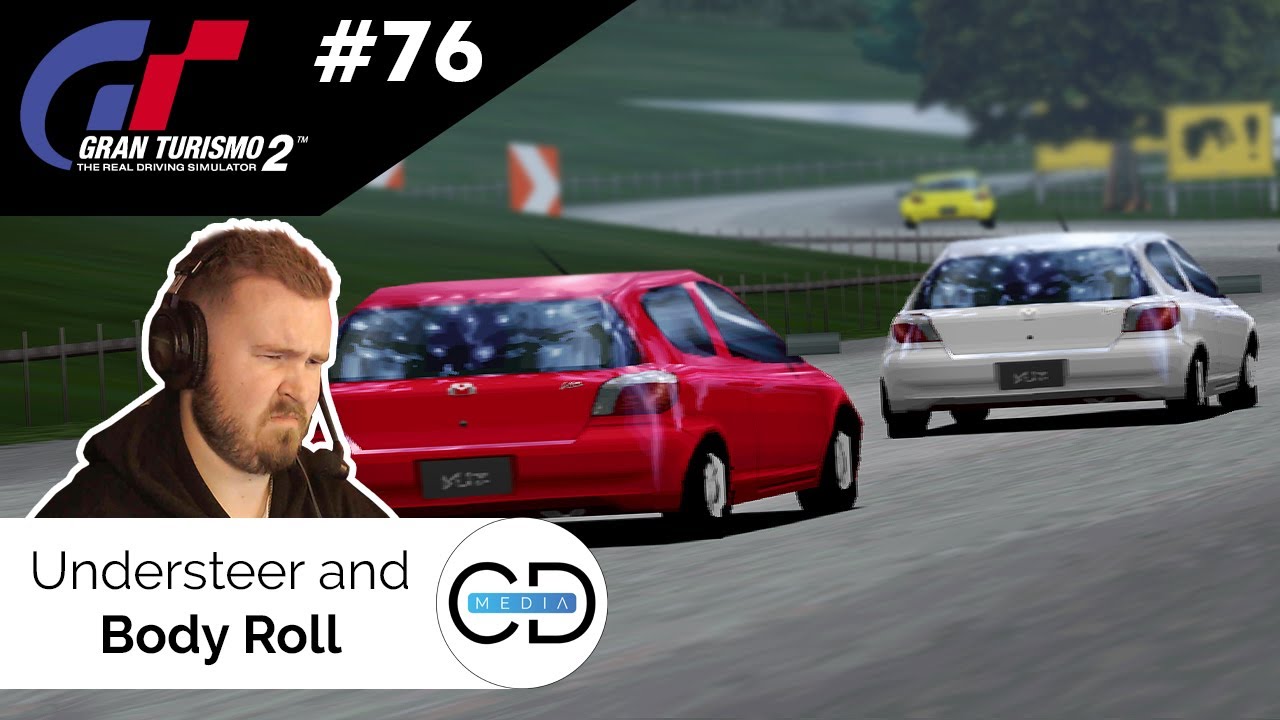 Understeer and Body Roll - Gran Turismo 2, Episode 76 - YouTube