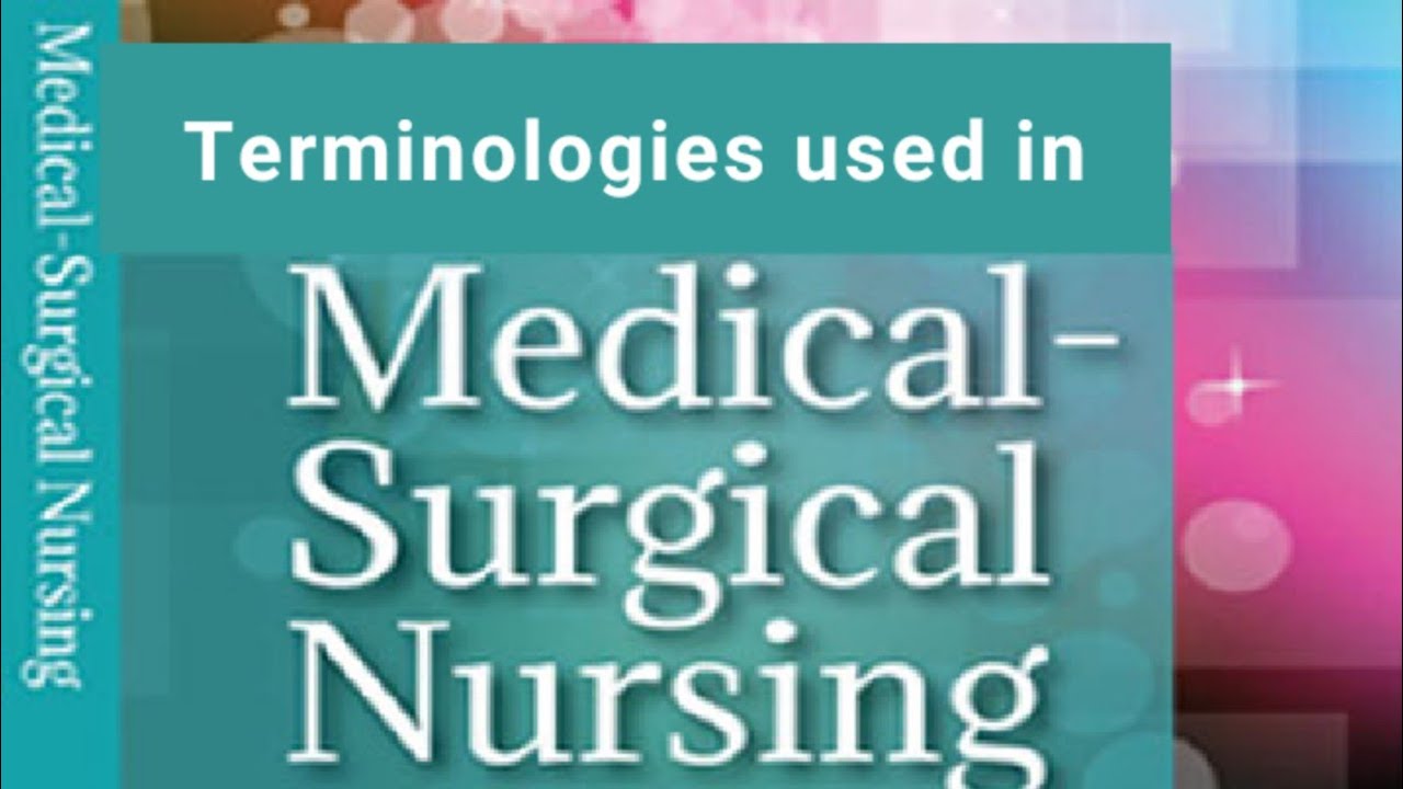 Common terminologies in Medical Surgical Nursing - YouTube