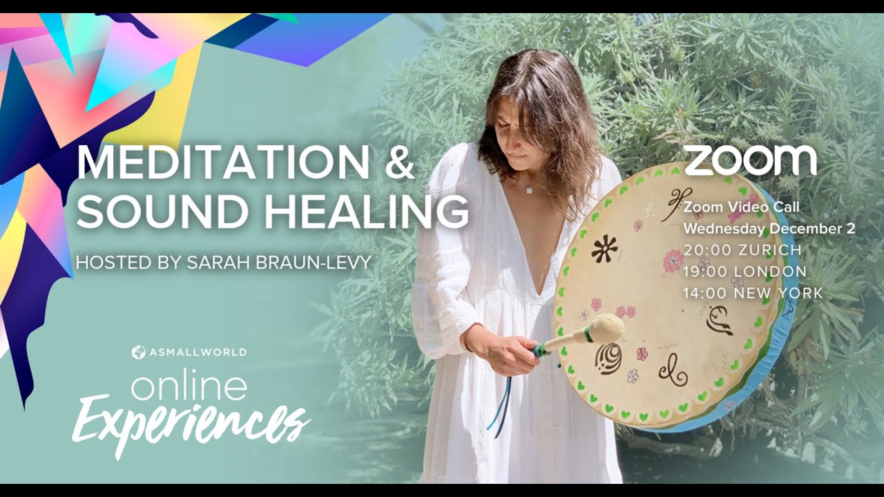 ASW Experience "Meditation and Sound Healing with Sarah Braun-Levy ...