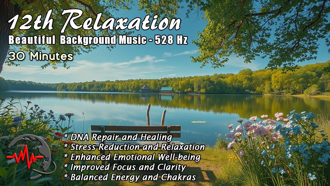 528 Hz Background Music - Stress Reduction and Relaxation - DNA Repair ...