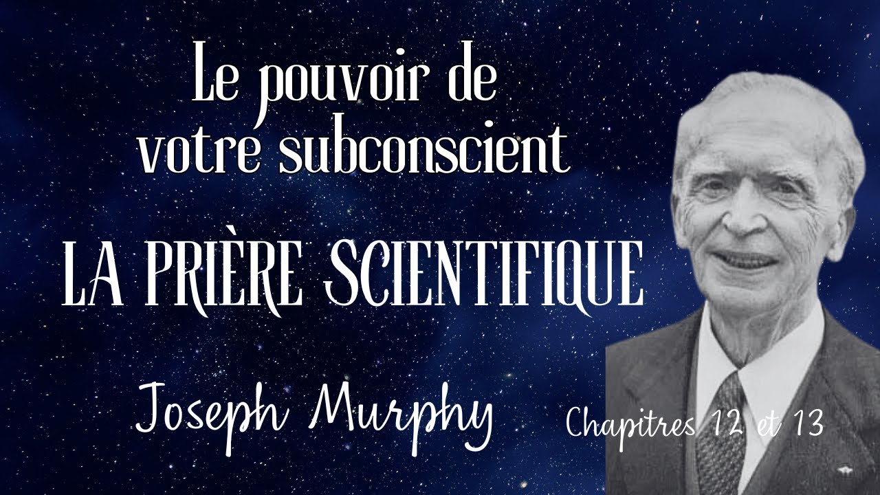 Comment prier correctement ? Dr. Murphy - La puissance de votre ...