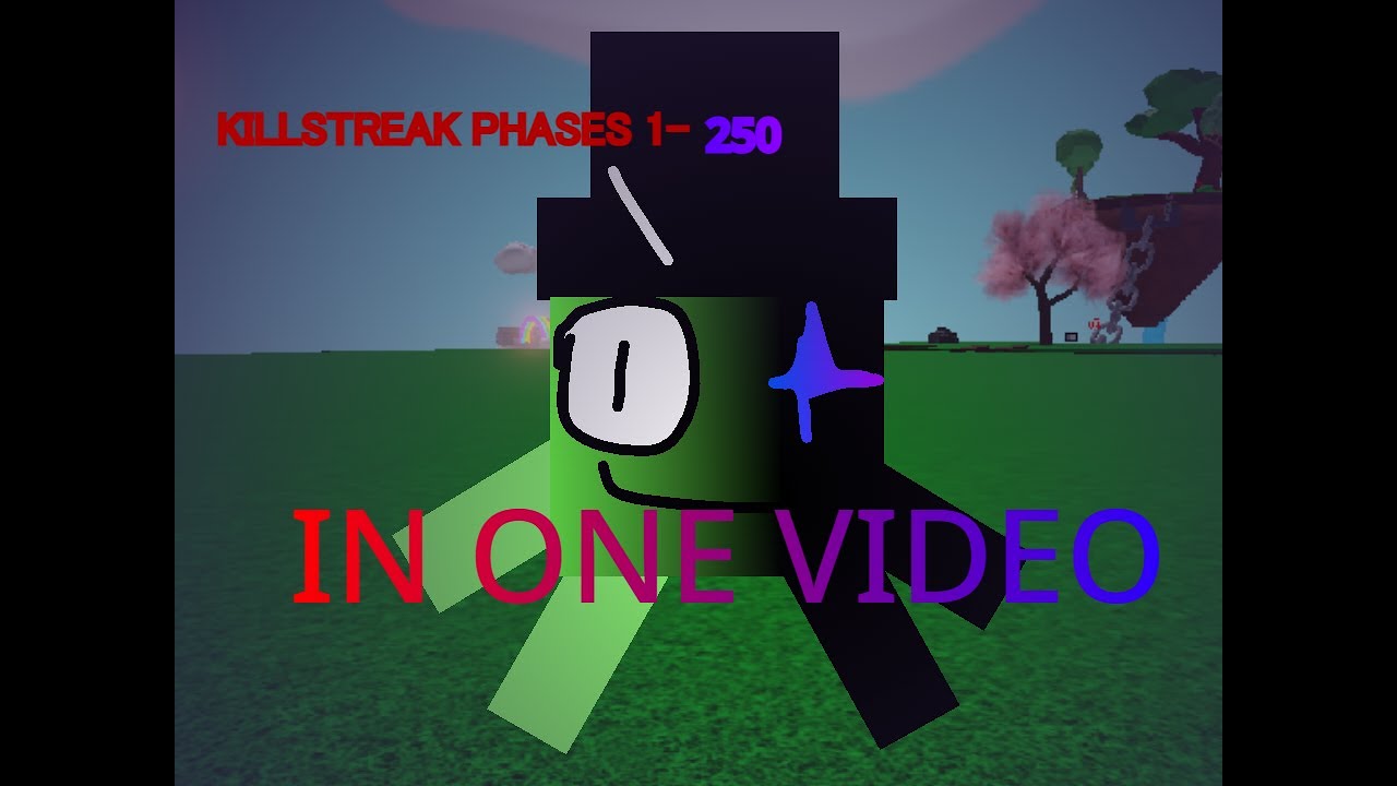 Killstreak Phases 0-250 In One Video - YouTube