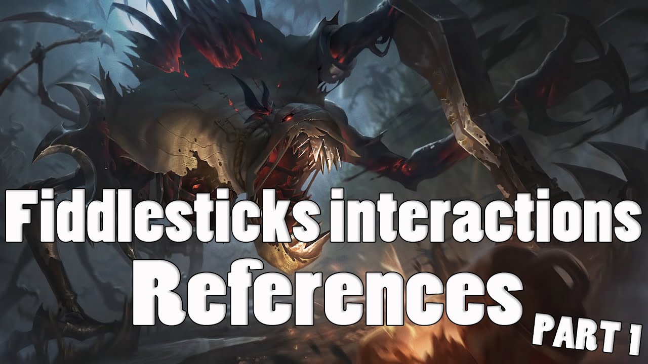 Reworked Fiddlesticks Voice Line References (League Of Legends) Part 1 ...