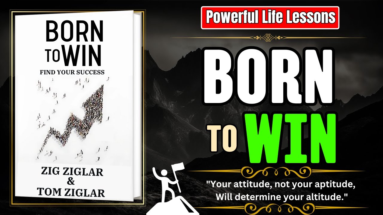 BORN TO WIN Book Summary || Powerful Life Lessons || By Zig Ziglar || - YouTube
