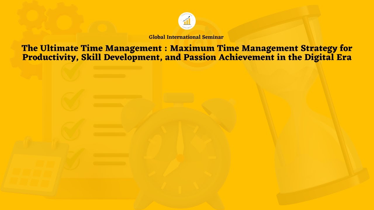 Global International Seminar The Ultimate Time Management - YouTube