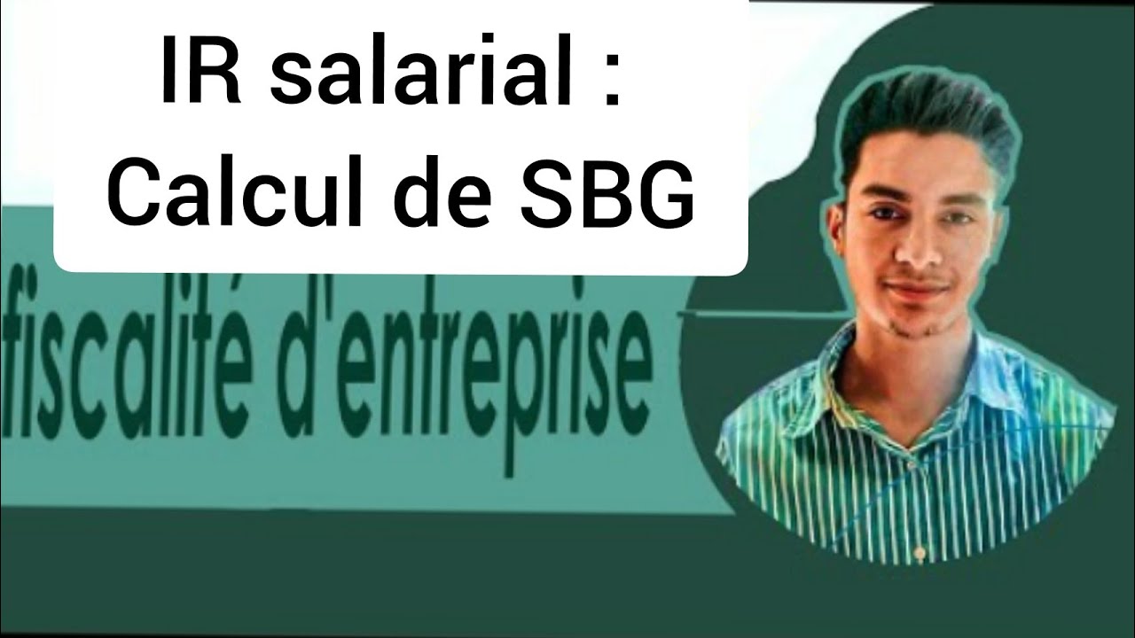 fiscalité d'entreprise EP - 10 : IR salarial - calcul de SBG - YouTube