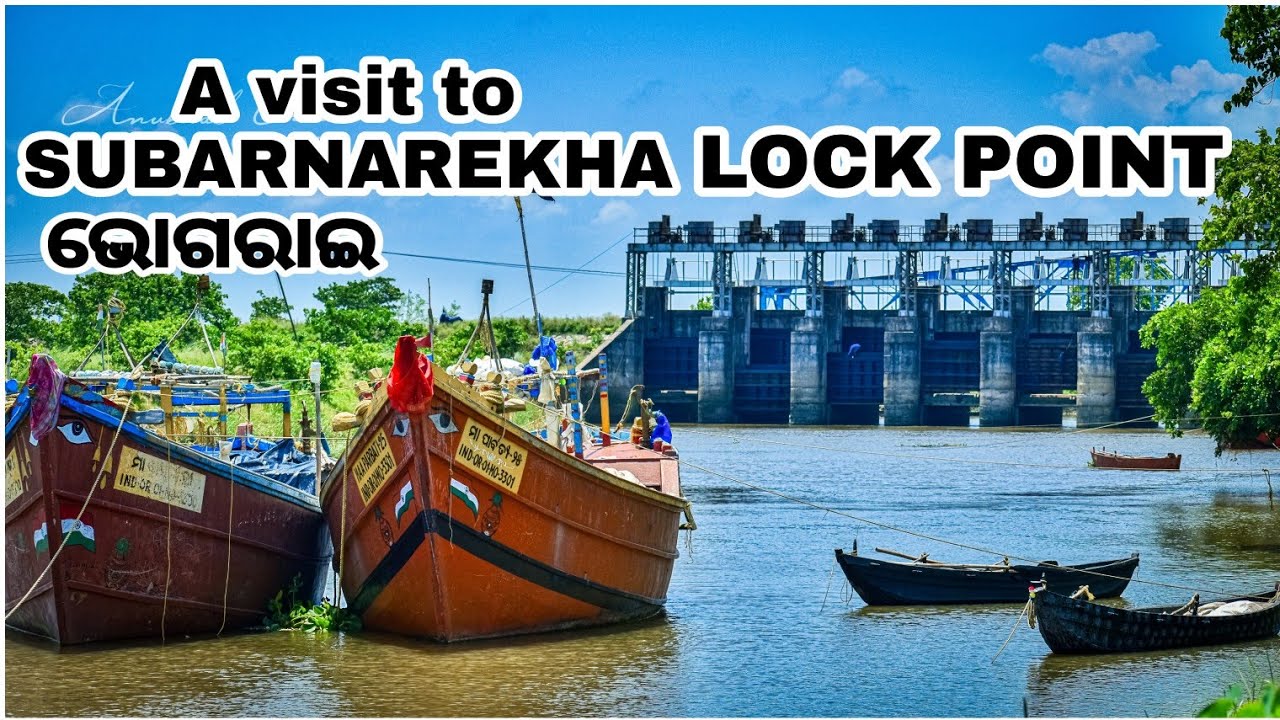 SUBARNAREKHA LOCK POINT//ଭୋଗରାଇ ଲକ୍// BHOGRAI LOCK//BHOGRAI VLOG-3 ...