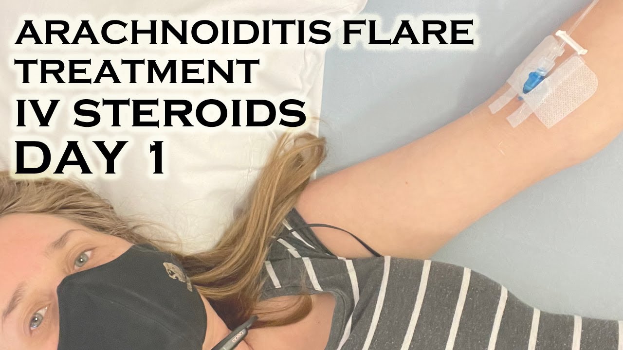 DAY 1 IV STEROID TREATMENT FOR ARACHNOIDITIS FLARE: 4th February 2021 ...