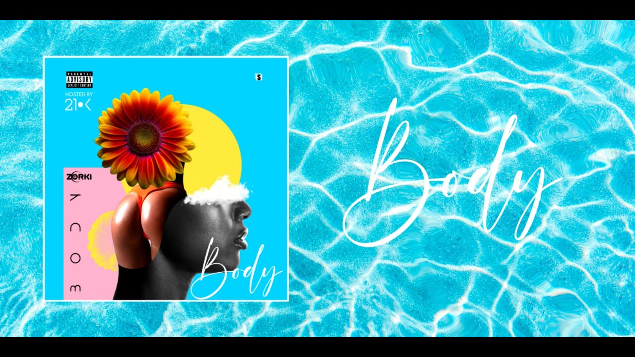 ZORKI_Body(Hosted by 21K).Video lyric official 2023 - YouTube