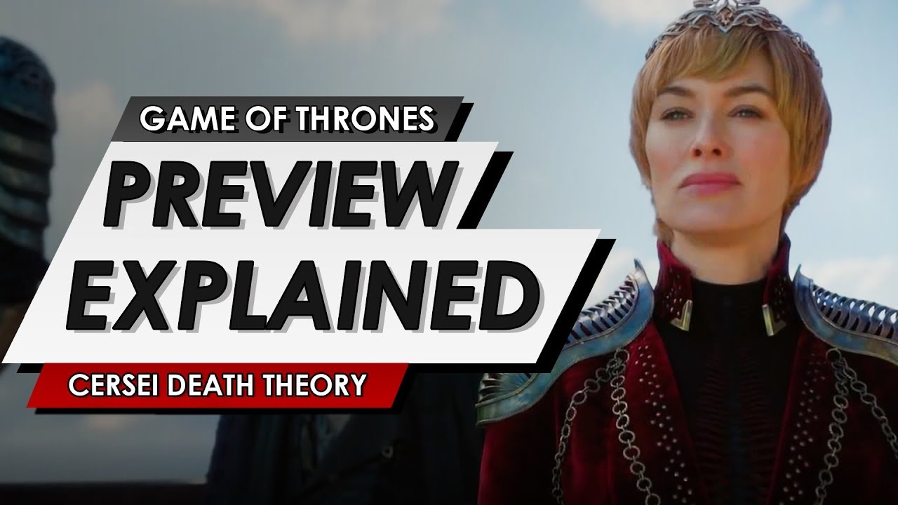 Game Of Thrones: Season 8: Episode 4 Preview Trailer Breakdown + Cersei ...