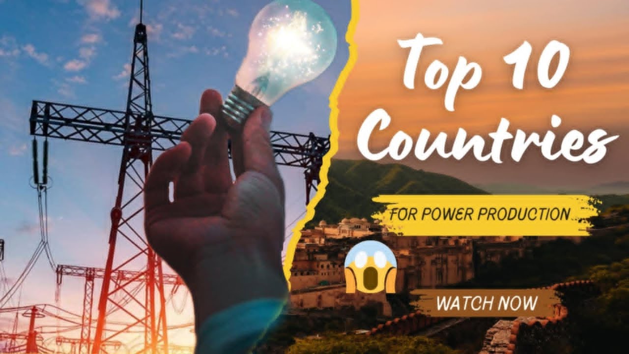 Top 10 Electricity Producing Countries in the World - YouTube