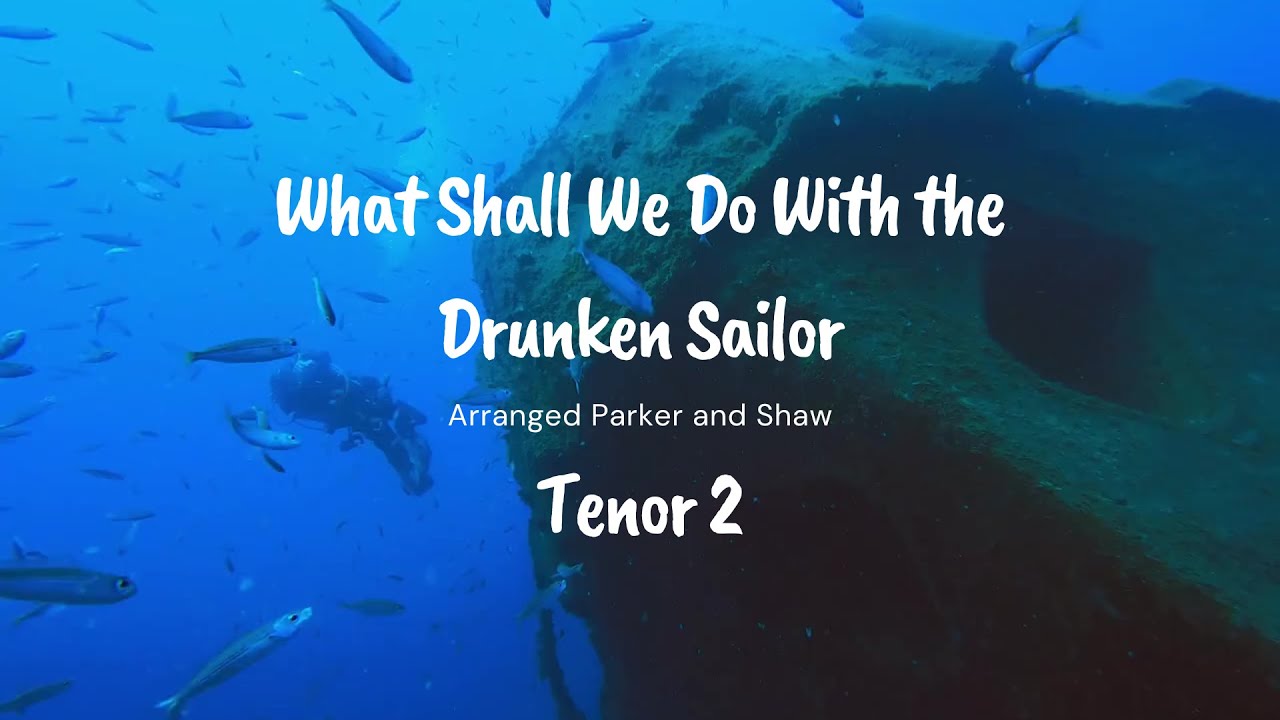 What Shall We Do With the Drunken Sailor arr. Parker and Shaw Choral Practice Track | Tenor 2 ...