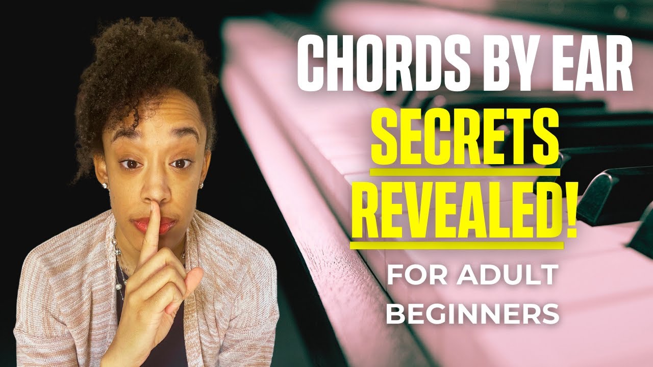Play THESE Piano Chords By Ear (Secrets REVEALED) - For Adult Beginners ...