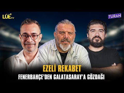 EZELİ REKABET | Fenerbahçe'den Galatasaray'a Gözdağı |  | Rasim Ozan Kütahyalı, Ahmet Ercanlar,Lüe 