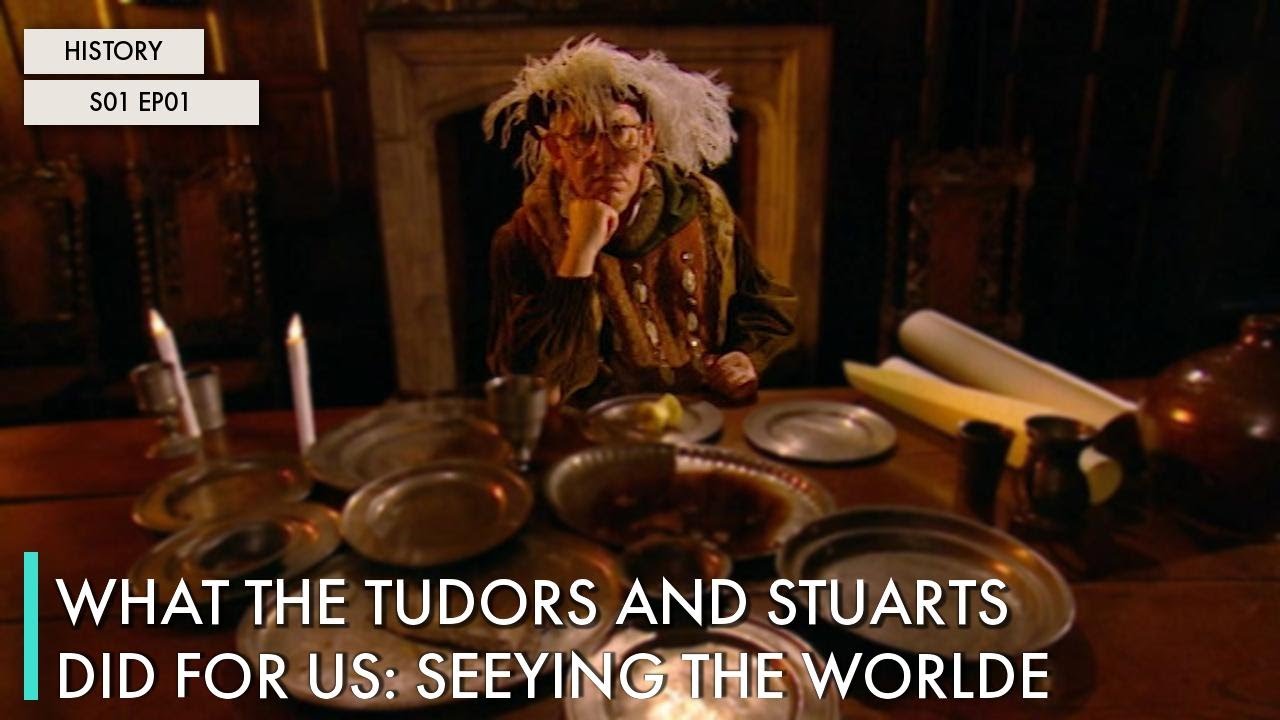 What the Tudors and Stuarts Did for Us: Seeying the Worlde - YouTube