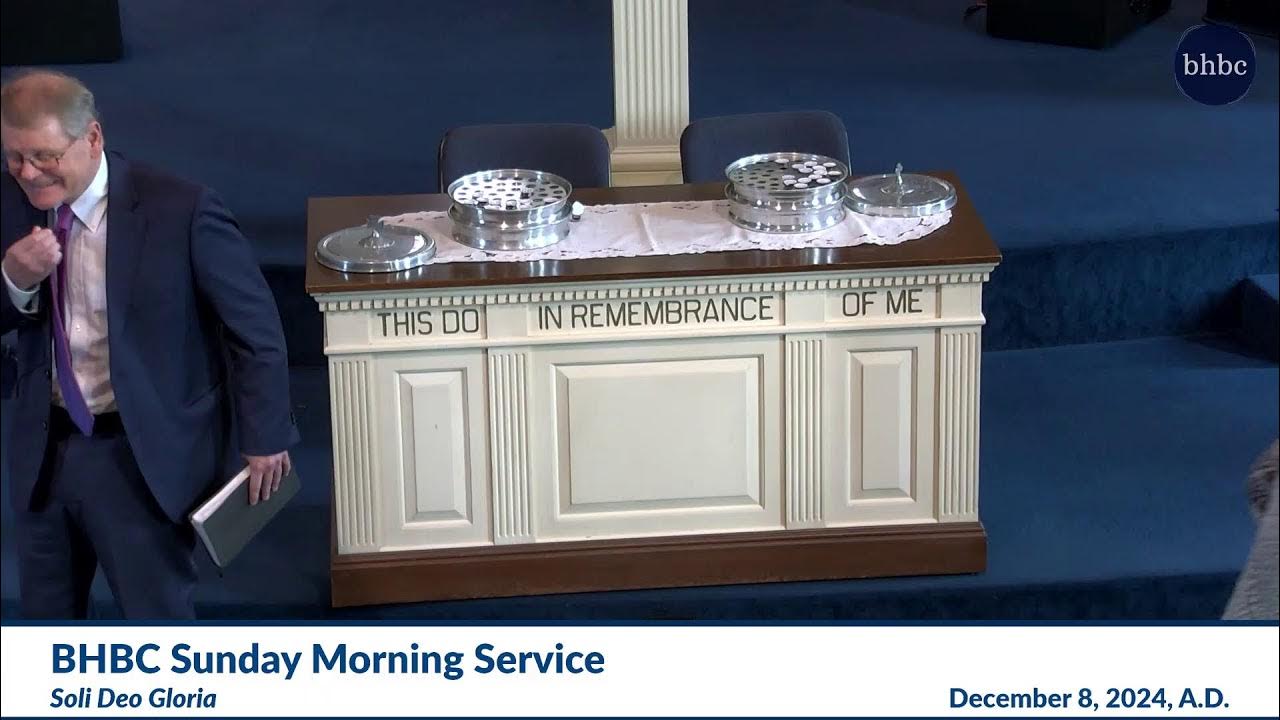 BHBC Sunday Morning Service - 2024-12-08 - YouTube