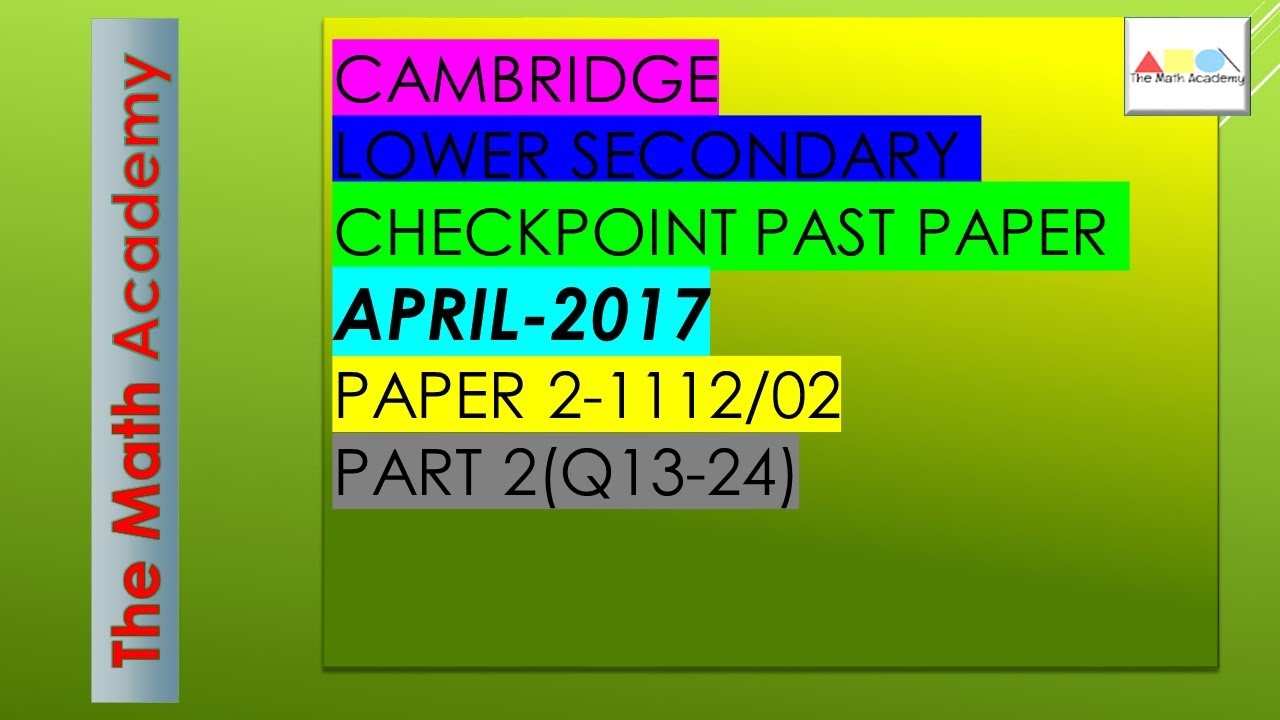Checkpoint Secondary 1 Maths Paper 2 -PART 2/April 2017/Cambridge Lower ...
