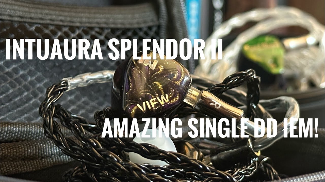 Intuaura Splendor II: Amazing Single DD IEM! - YouTube
