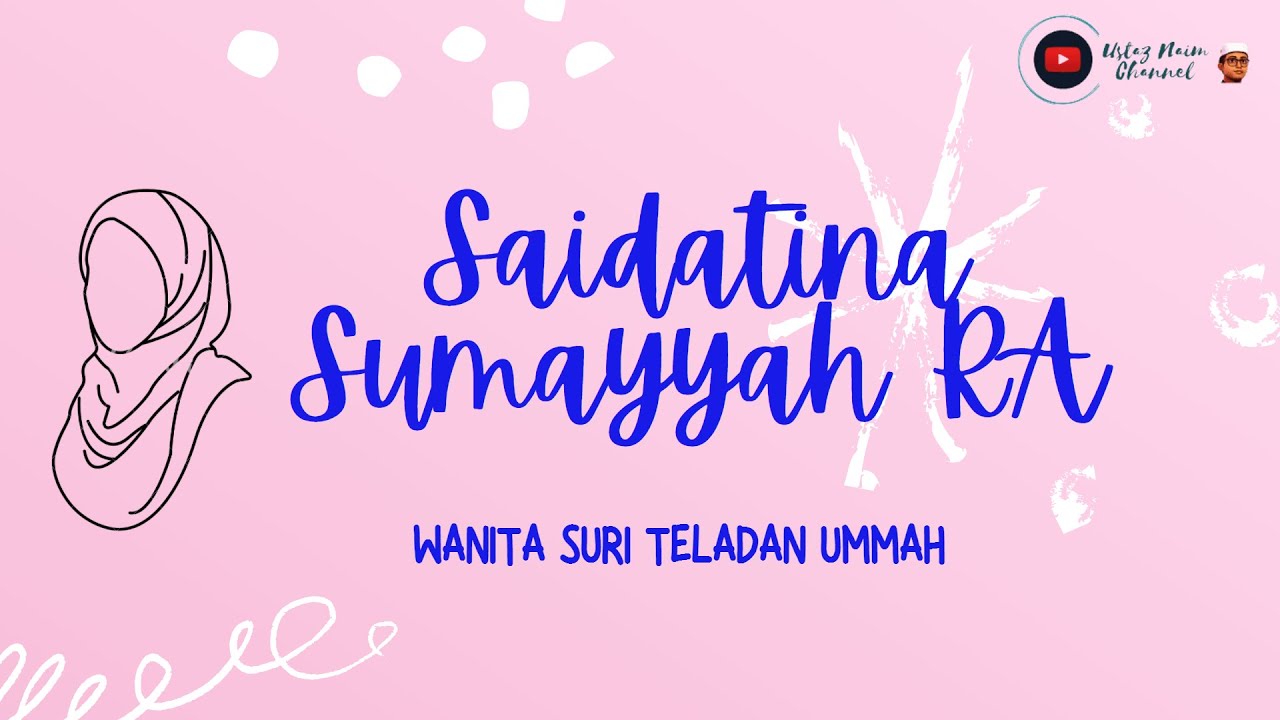 Saidatina Sumayyah RA (wanita Suri Teladan Ummah) - YouTube